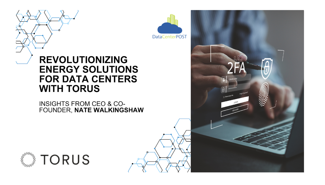 Revolutionizing Energy Solutions for Data Centers with Torus - Data Center POST